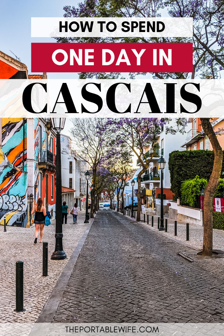 What to do in Cascais: Day Trip Guide - The Portable Wife